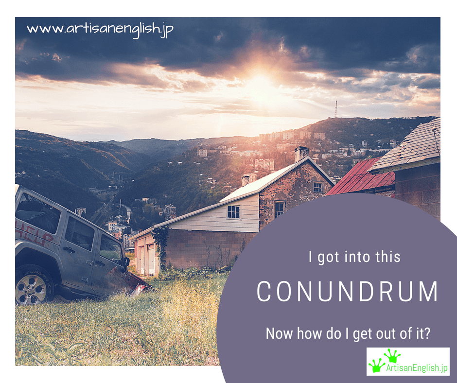 Conundrum の意味 |使い方 | ArtisanEnglish.jp | ネイティブの英語