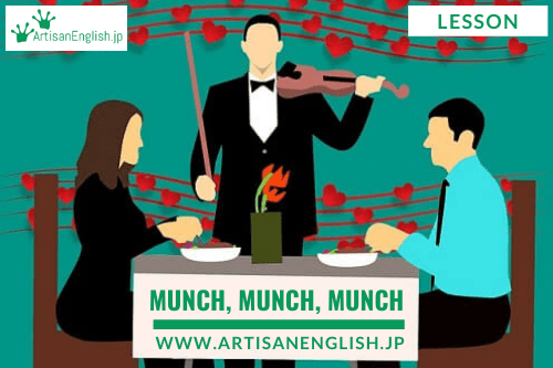 Lesson: Munch, Munch, Munch - ArtisanEnglish.jp | 英会話
