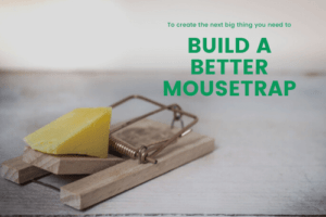 Build a better mousetrap の意味 | 使い方 | ArtisanEnglish.jp | 英会話
