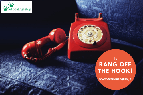 Ring off the hook の意味 | 使い方 | ArtisanEnglish.jp | 英会話