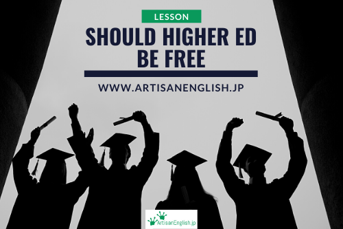 Lesson: Should Higher Ed be free? - ArtisanEnglish.jp | 英会話