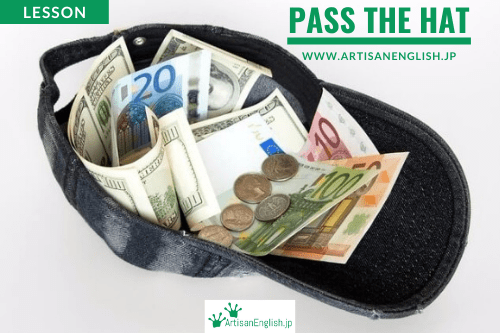 Lesson: Pass the Hat - ArtisanEnglish.jp | 英会話
