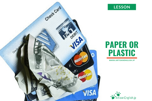 Lesson: Paper or Plastic - ArtisanEnglish.jp | 英会話