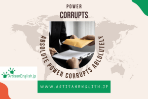 Power corrupts absolute power corrupts absolutely | ArtisanEnglish