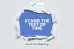 Stand the test of time の意味 | 使い方 | ArtisanEnglish.jp | 英会話